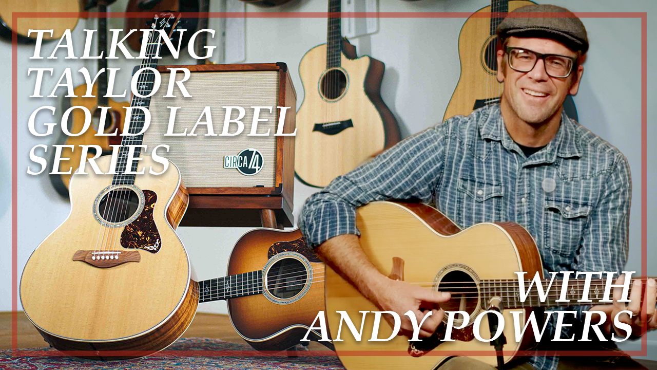 We talked with Andy Powers about his brand new Taylor Gold Label Series ...