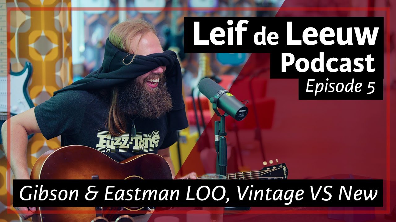 The Ultimate L00 Guitar Comparison! Gibson VS Eastman | Leif De Leeuw Guitar Podcast #5 | The ...